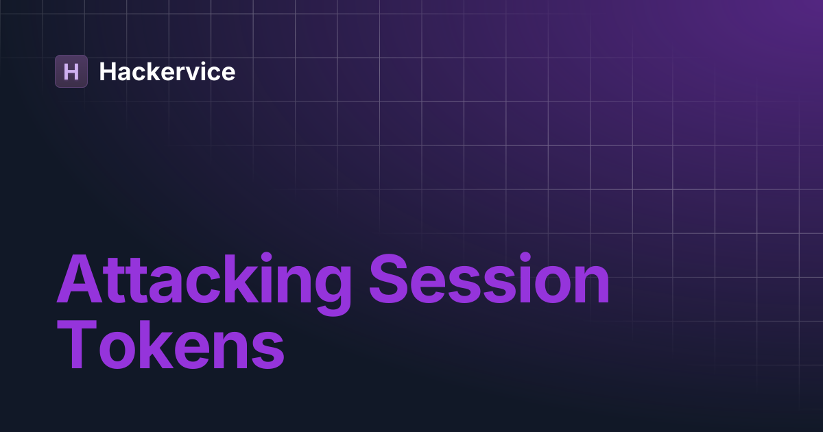 Attacking Session Tokens | Hackervice