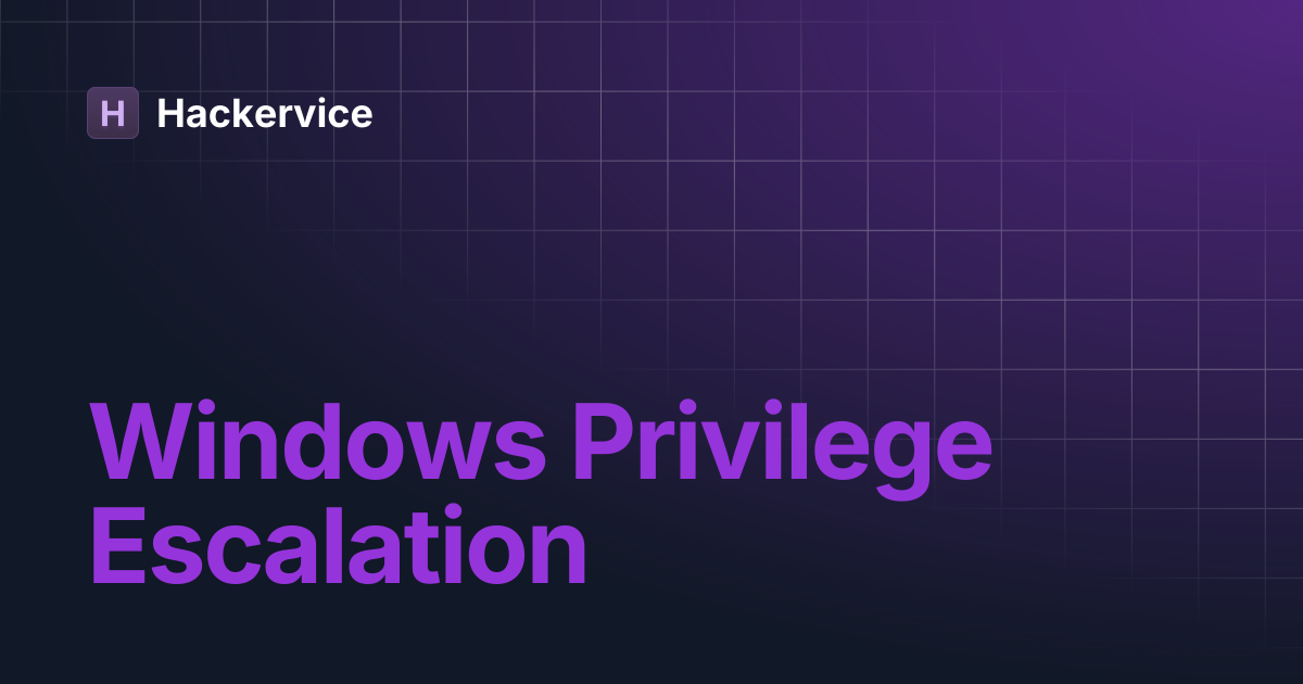 Windows Privilege Escalation | Hackervice